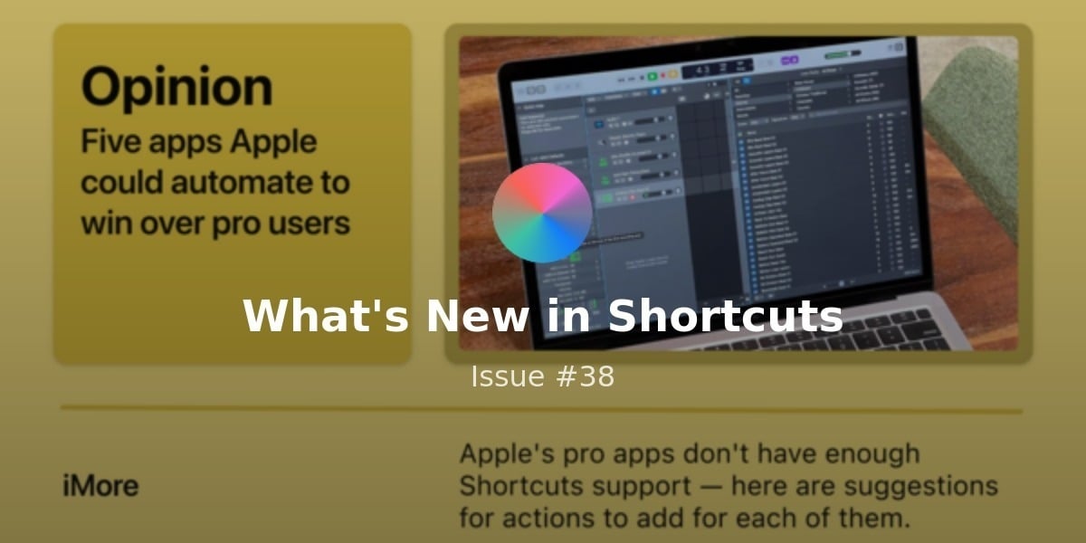 What's New in Shortcuts - Issue #074 – Matthew Cassinelli